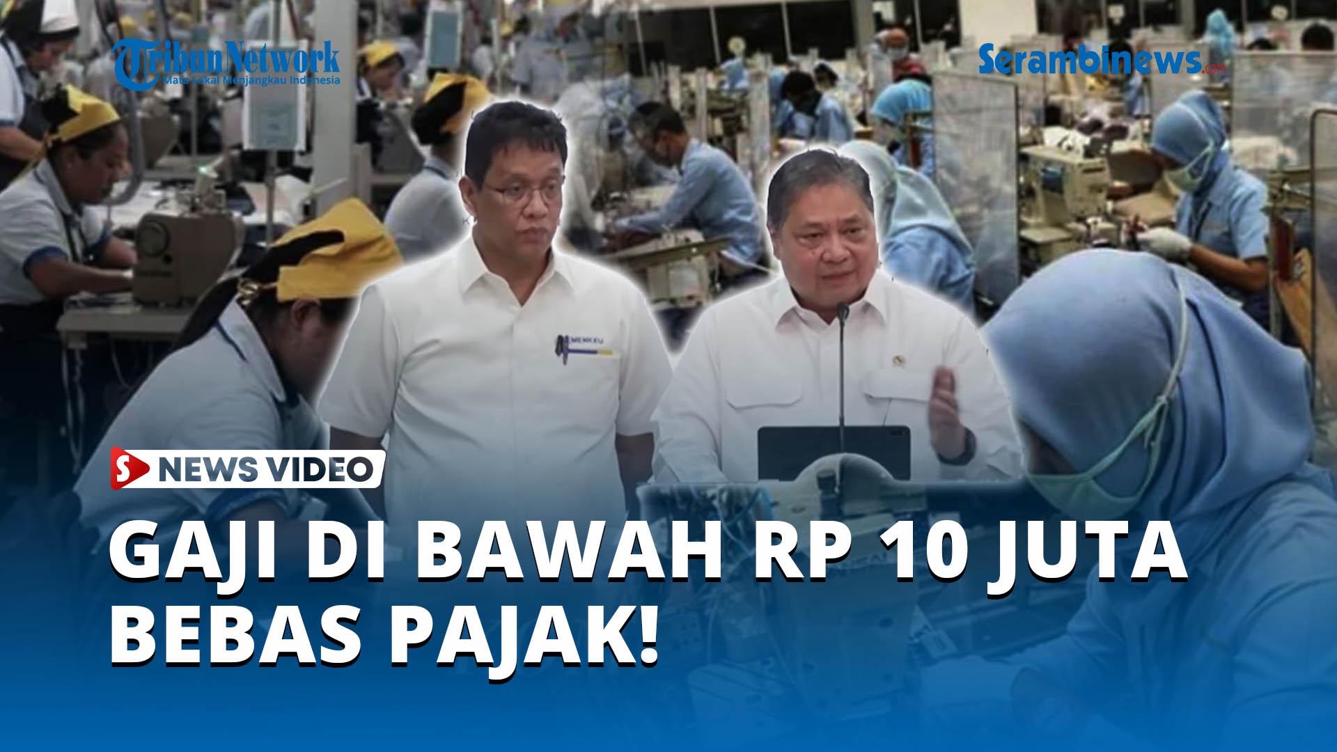 VIDEO - Gaji di Bawah Rp 10 Juta Bebas Pajak! Simak Kriteria Pekerjanya - Serambinews.com
