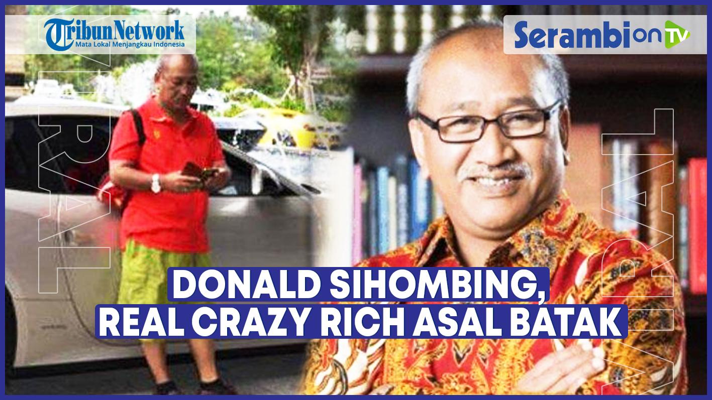 VIDEO Inilah Sosok Donald Sihombing, Crazy Rich Batak dengan Kekayaan ...