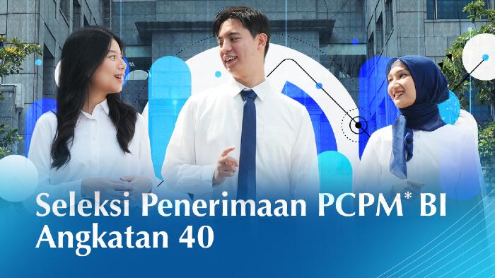 Kualifikasi dan Persyaratan Seleksi PCPM BI Angkatan 40 Tahun 2025 - Serambinews.com