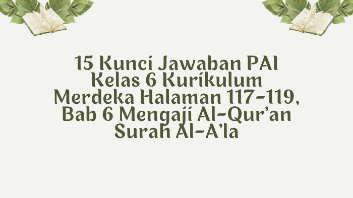 15 Kunci Jawaban PAI Kelas 6 Kurikulum Merdeka Halaman 117-119 Bab 6 ...