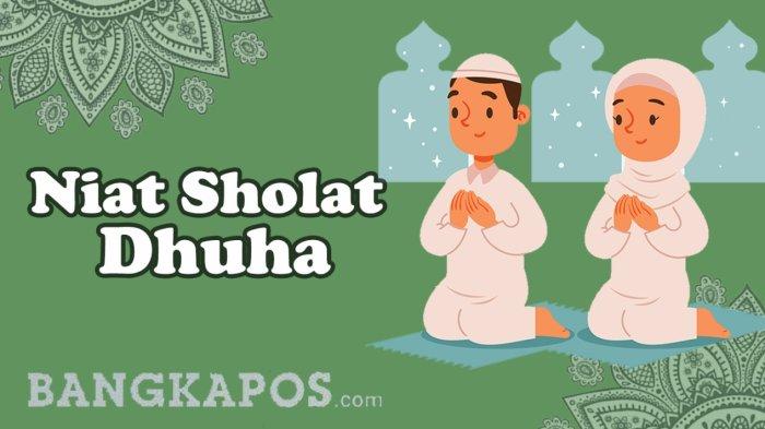 Bacaan Niat Sholat Dhuha 2 Rakaat, Waktu yang Tepat hingga Manfaat ...
