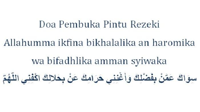 Bacaan Doa Pembuka Pintu Rezeki, Allahummakfini Bihalalika Anharomika, Lengkap Tulisan Arab dan ...