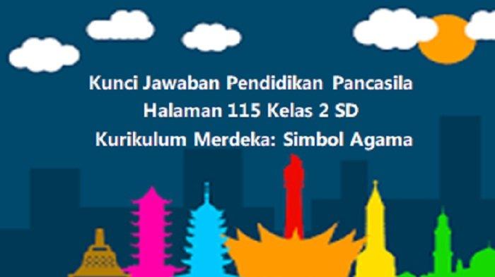 Kunci Jawaban Pendidikan Pancasila Halaman 115 Kelas 2 SD Kurikulum ...