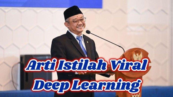 Penjelasan Mendikdasmen Abdul Mu'ti Soal Kurikulum Deep Learning ...