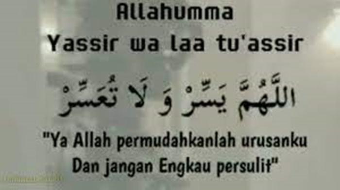 Doa allahumma yassir wala tu'assir Arab dan Artinya, Doa untuk Mohon Kemudahan - Bangkapos.com