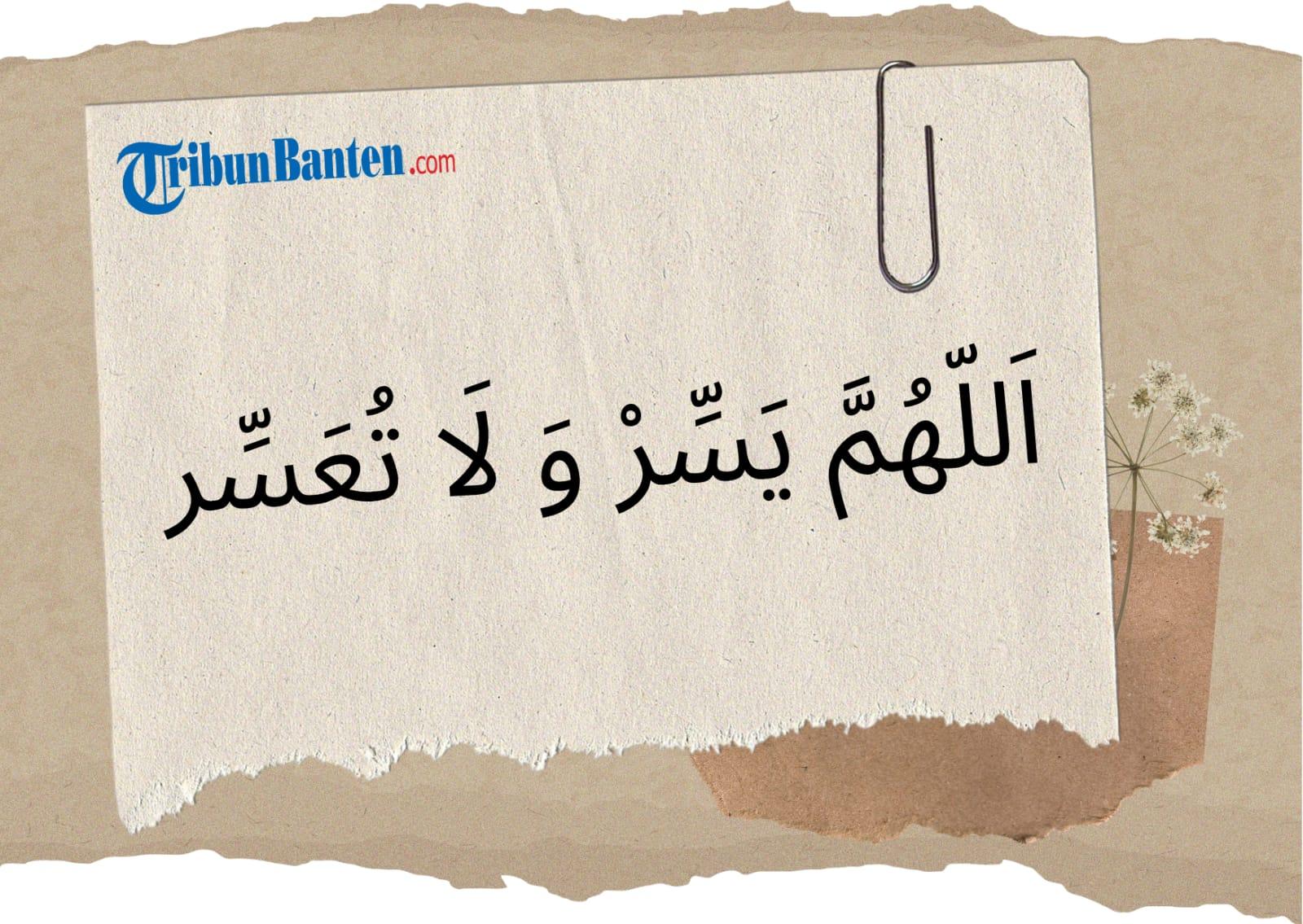 Arti Allahumma Yassir Wala Tu'assir, Berikut Keutamaan, Cara ...