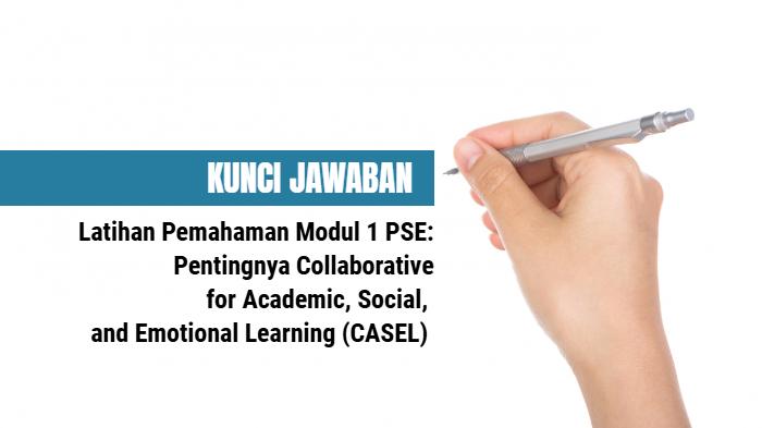 Tujuan Pembelajaran Sosial Emosional adalah untuk Program, Kunci Jawaban Modul 1 PSE - Halaman 1 ...