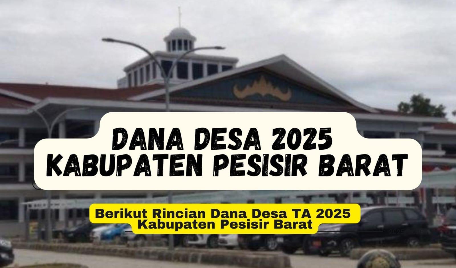 Daftar Lengkap Dana Desa 2025 Kabupaten Pesisir Barat, Cek Desa Paling ...