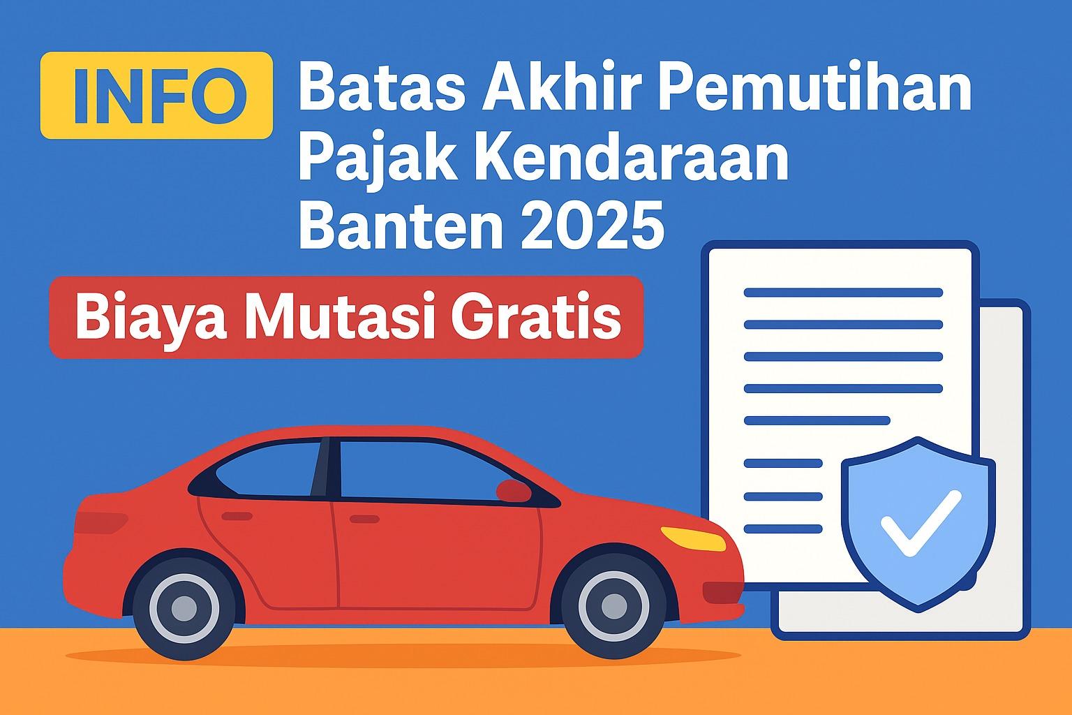 INFO Batas Akhir Pemutihan Pajak Kendaraan Banten 2025, Biaya Mutasi Gratis - Tribunbanten.com