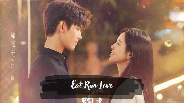 Link Nonton Drama China Eat Run Love Sub Indo yang Dibintangi Chen Fei Yu dan Sabrina Zhuang ...