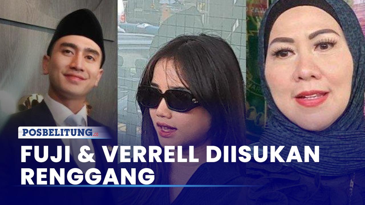 Sudah Tak Mesra? Fuji dan Verrell Diisukan Renggang, Ini Respons Ibunda ...