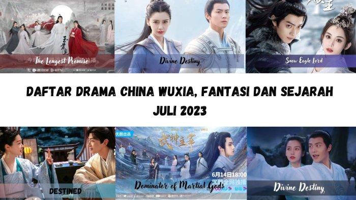 5 Daftar Drama China Wuxia Fantasi dan Sejarah di Bulan Juli 2023, Ada Snow Eagle Lord ...
