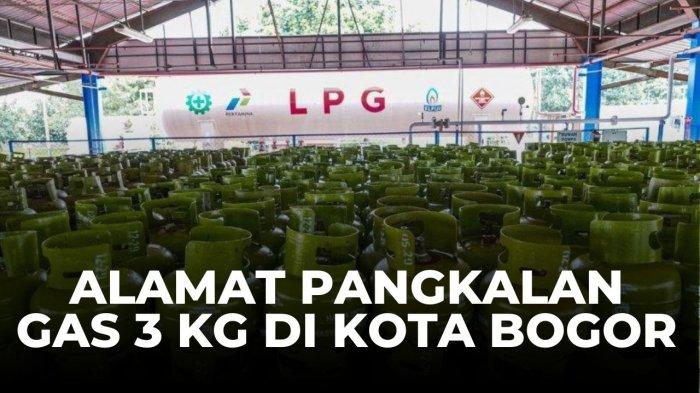 Daftar Alamat Pangkalan Gas LPG 3 Kg Semua Kecamatan di Kota Bogor ...