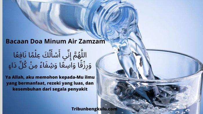 Bacaan Doa Minum Air Zamzam Teks Arab Latin Serta Keutamaannya yang ...