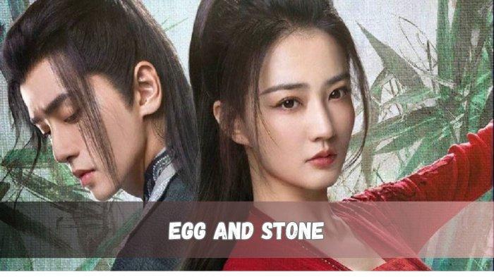 Link Nonton Drama China Egg and Stone Sub Indo Resmi, Dibintangi Xu Lu dan Caesar Wu ...