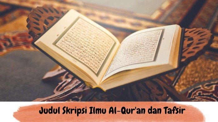 350 Rekomendasi Judul Skripsi Ilmu Al-Qur'an dan Tafsir Cocok Untuk Kamu Jadikan Ide Judul ...