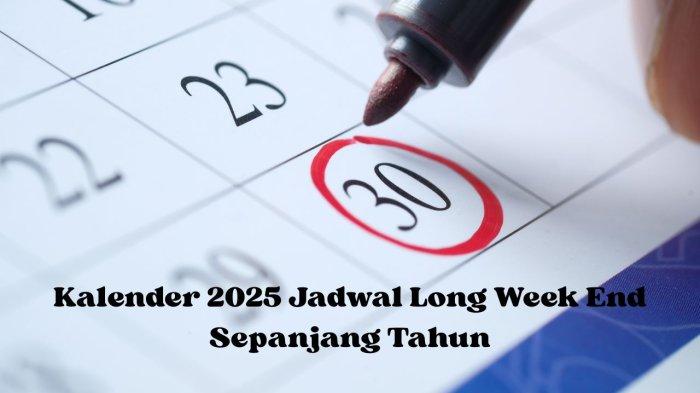 Kalender 2025: Daftar Lengkap Long Weekend Sepanjang Tahun Ini, Catat ...