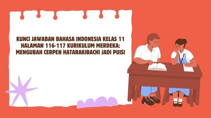 Kunci Jawaban Bahasa Indonesia Kelas 11 Hal 116-117 Kurikulum Merdeka ...