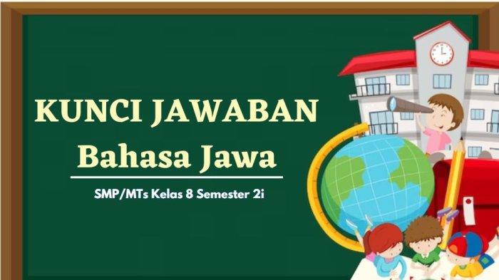 Kunci Jawaban Ulangan Bahasa Jawa Kelas 8 SMP/MTs Semester 2 Kurikulum Merdeka - Halaman all ...