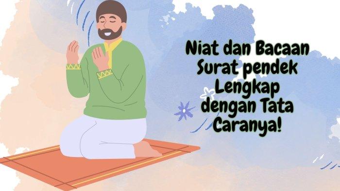 Niat dan Bacaan Surat Pendek Sholat Qobliyah Subuh Lengkap dengan Tata ...