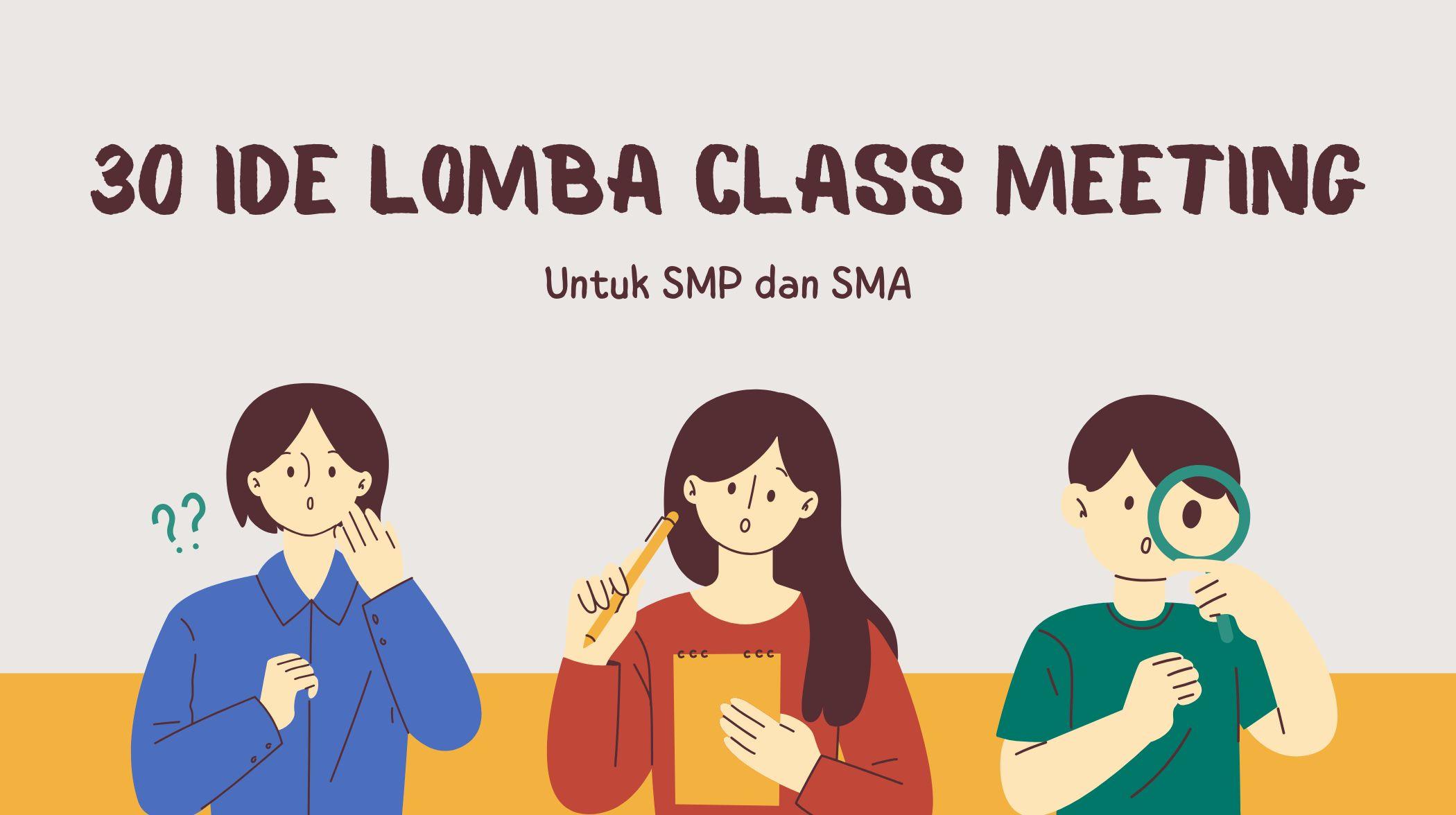 30 Ide Lomba Class Meeting untuk SMP dan SMA, Dijamin Seru dan Anti ...