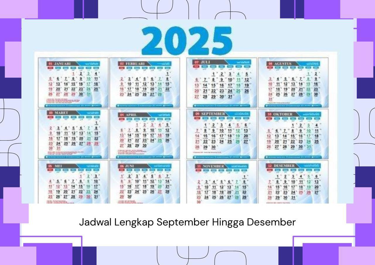 Kalender 2025: Lengkap Jadwal Libur September hingga Desember, Cek ...
