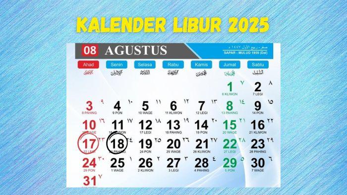 Kalender Agustus 2025: Ada Long Weekend Tanggal 16, 17, 18, Cek Libur ...