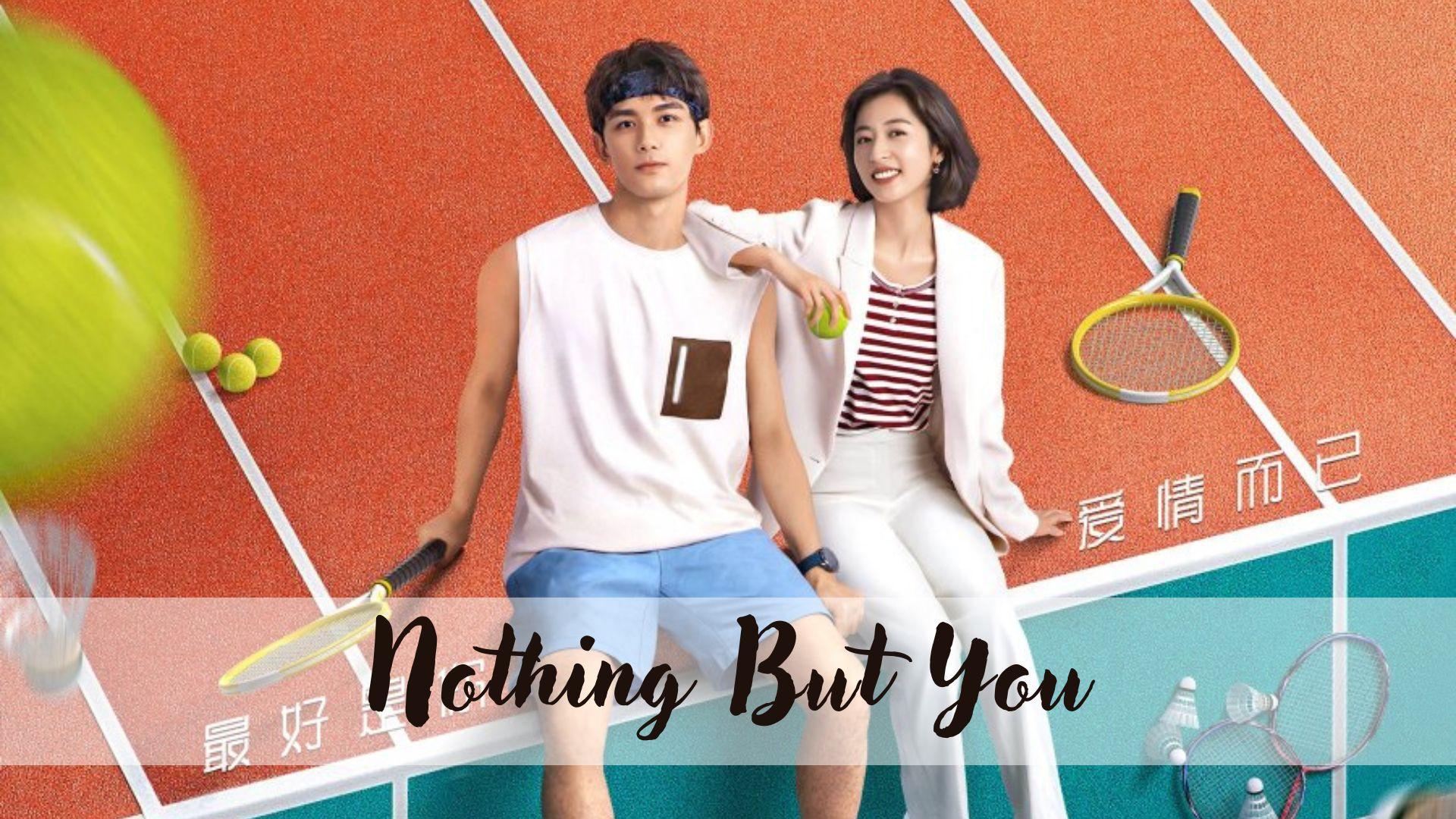 Link Nonton Nothing But You Episode 34 35 36 37 38 Sub Indo Beserta ...