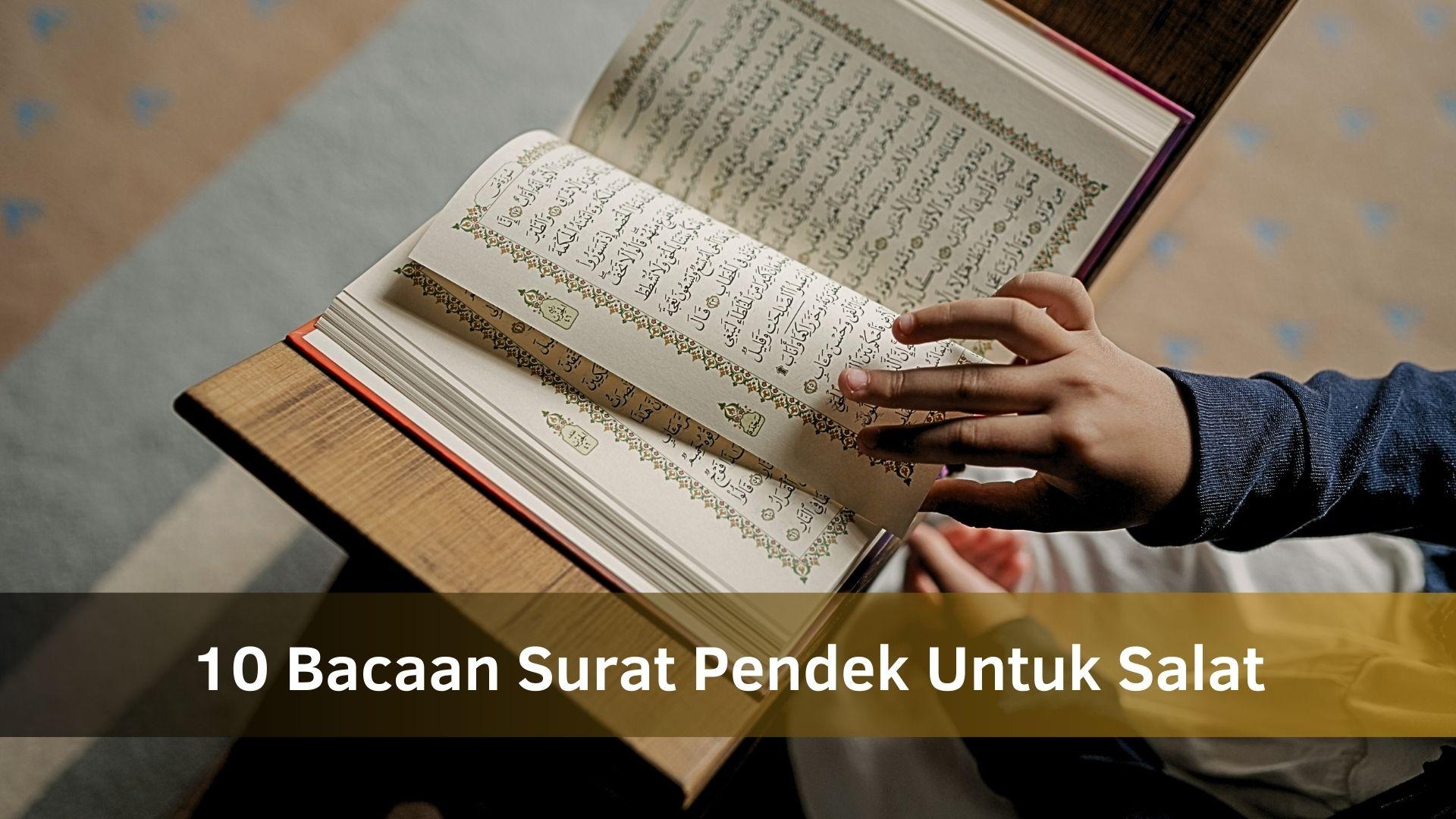 10 Bacaan Surat Pendek untuk Salat 5 Waktu yang Mudah Dihafal, Bahasa ...