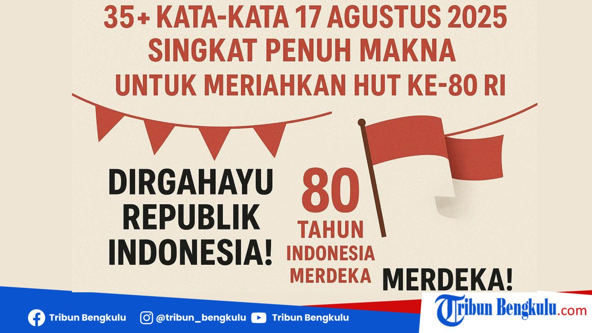 35+ Kata-kata HUT ke-80 RI: Singkat, Bermakna & Penuh Semangat Kemerdekaan - Halaman all ...