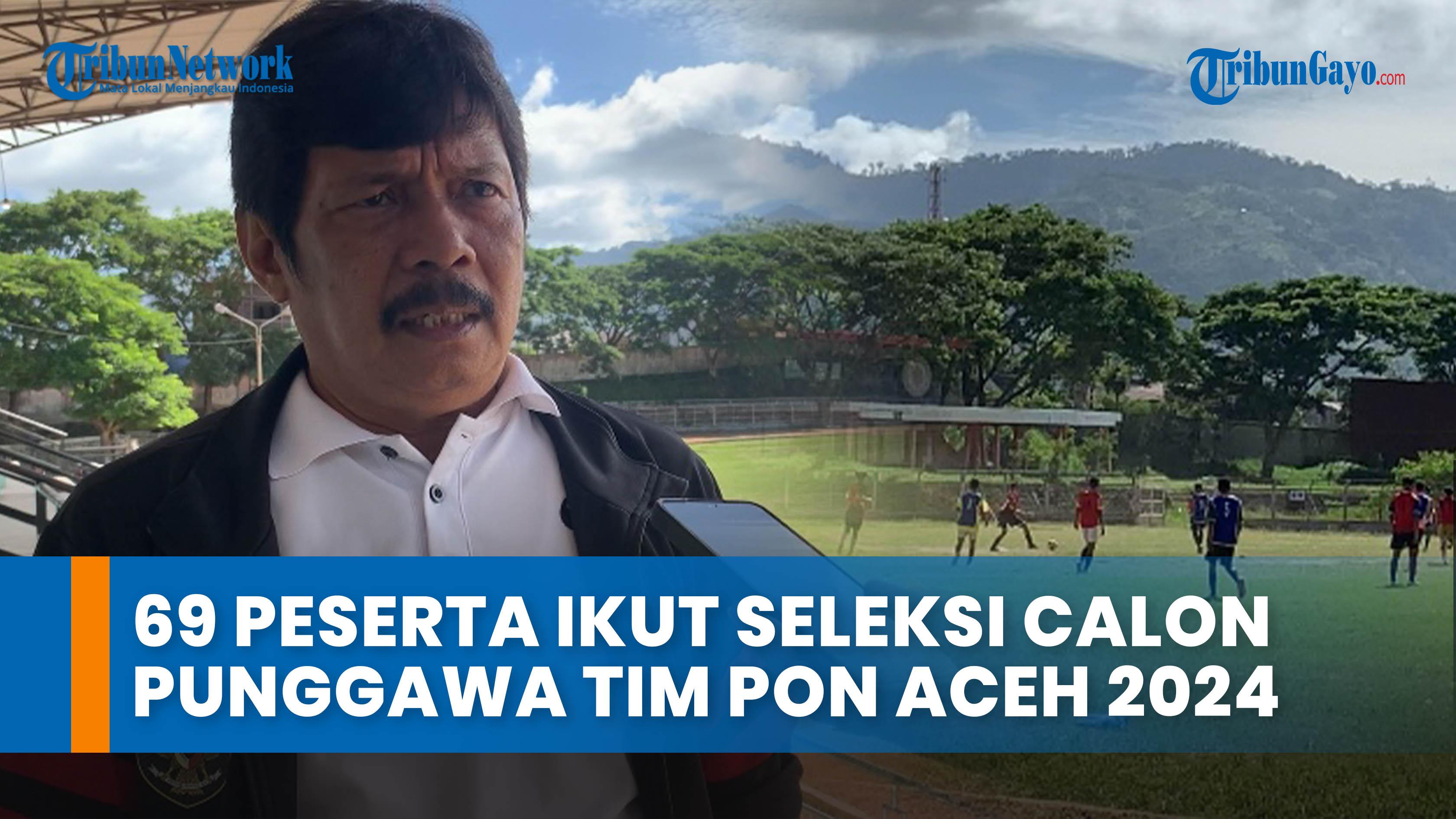 Video 69 Peserta Ikut Seleksi Calon Punggawa Tim PON Aceh 2024 Zona 3 ...