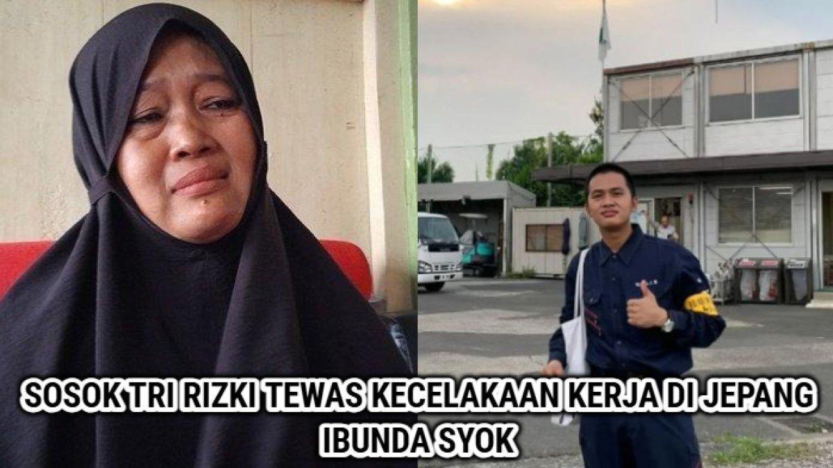 Sosok Tri Rizki Akbar TKI di Jepang Tewas Jatuh dari Ketinggian 20 Meter, Tangis Pilu Sang Ibu ...