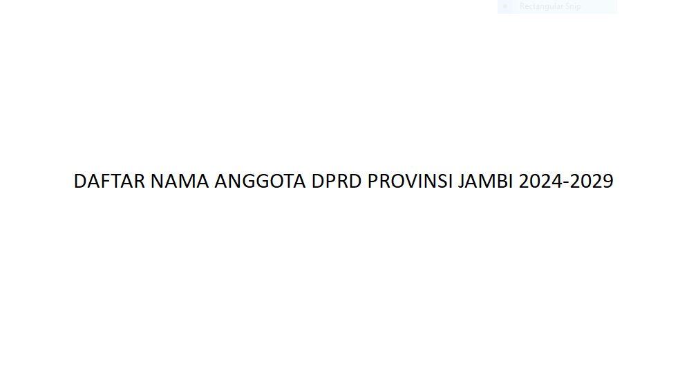Daftar Nama Anggota DPRD Provinsi Jambi 2024-2029 Lengkap dengan Dapil dan Partainya ...