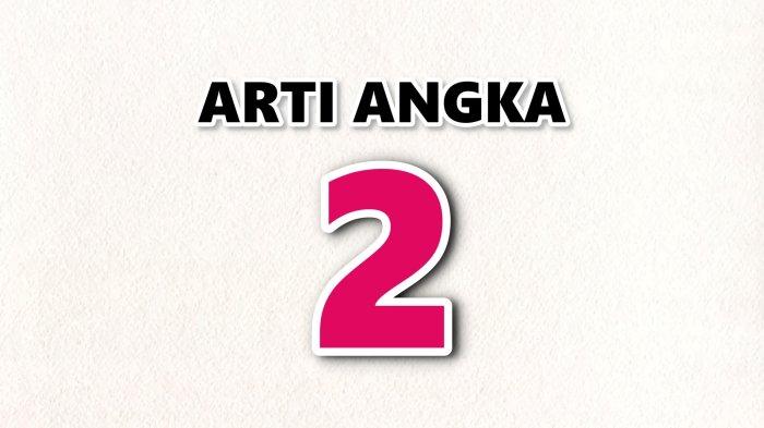 Arti Angka 2 Menurut Numerologi: Punya Lambang Bulan, Kreatif, Romantis ...