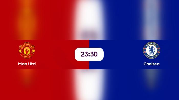 Link Live Streaming dan Head to Head MU vs Chelsea Liga Inggris Malam Ini Pukul 23:30 WIB ...
