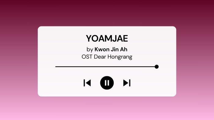 Lirik Lagu dan Terjemahan YOAMJAE Kwon Jin Ah OST Dear Hongrang ...