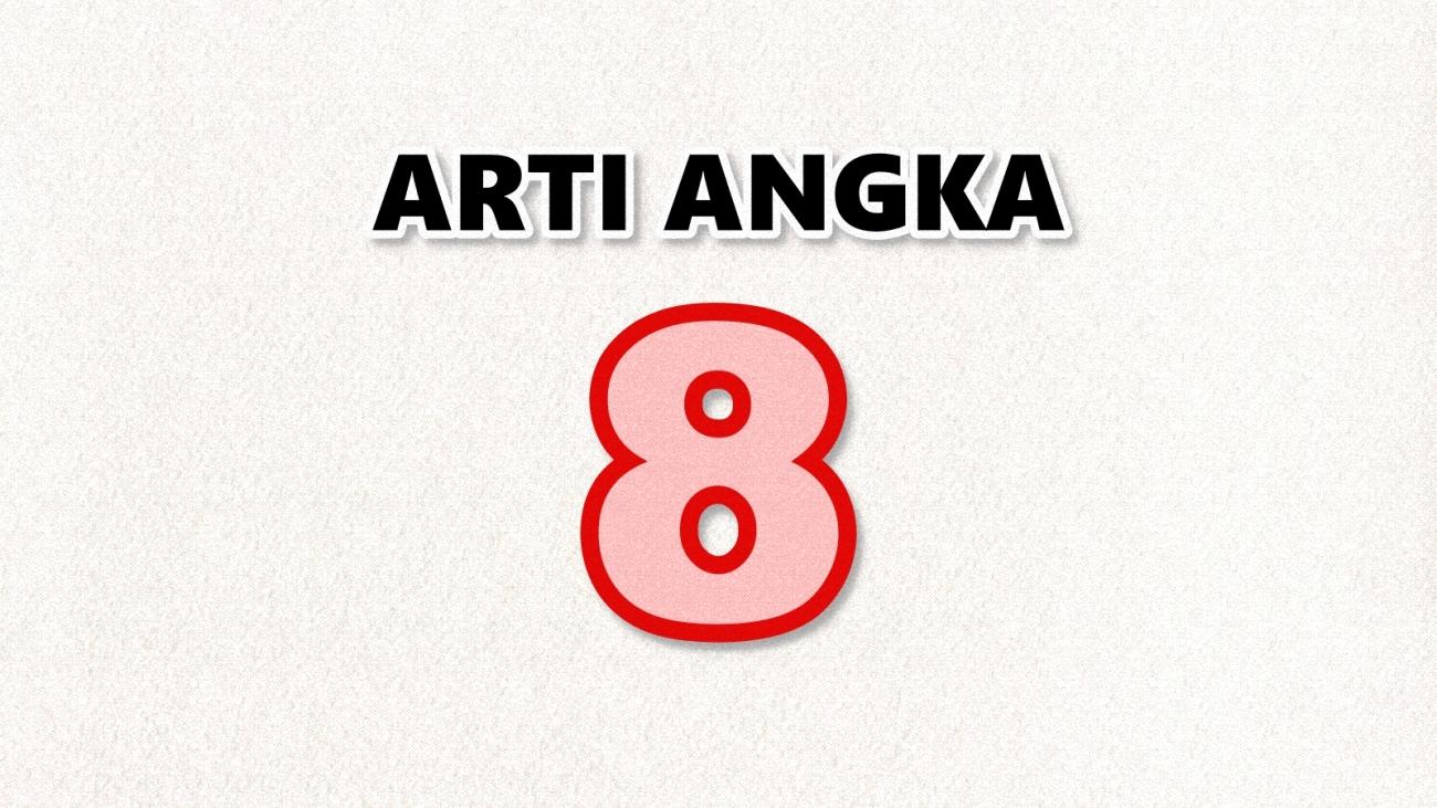 Arti Angka 8 Menurut Numerologi: Lambang Kekuatan dan Keseimbangan ...