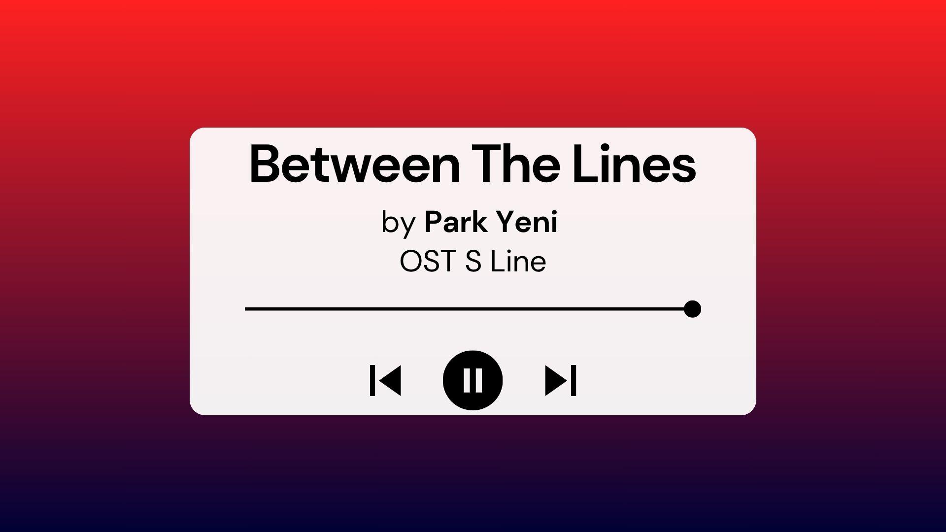 Lirik Lagu dan Terjemahan Between The Lines Park Yeni OST S Line ...