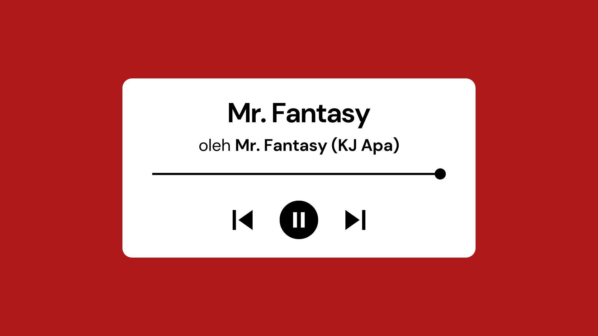 Lirik Lagu dan Terjemahan Mr. Fantasy by Mr. Fantasy yang Lagi Viral di ...
