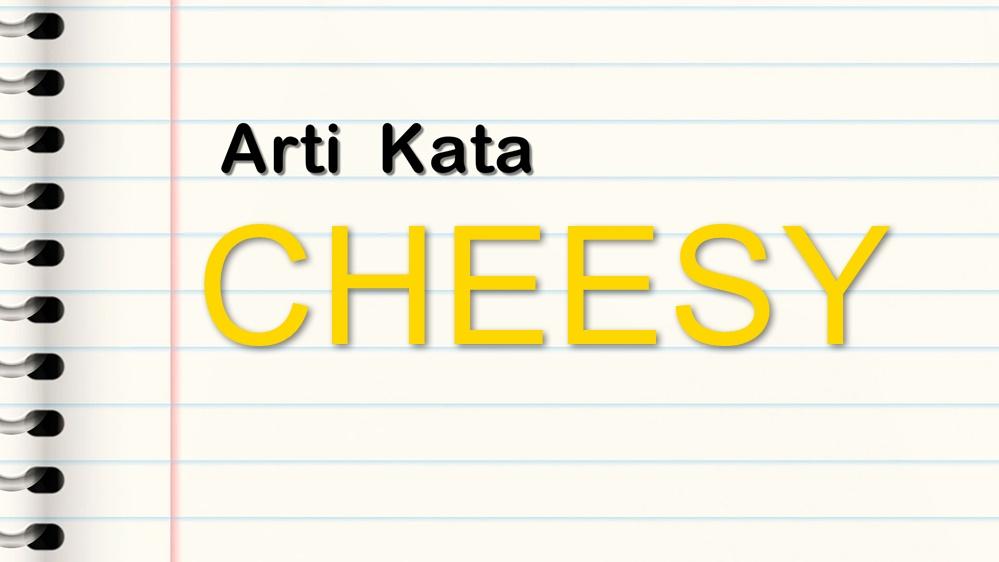 Arti Kata Cheesy, Bahasa Gaul Anak Muda untuk Sebut Romance yang Payah ...