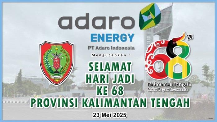 PT Adaro Indonesia Ucapkan Selamat Hari Jadi ke-68 Provinsi Kalteng ...