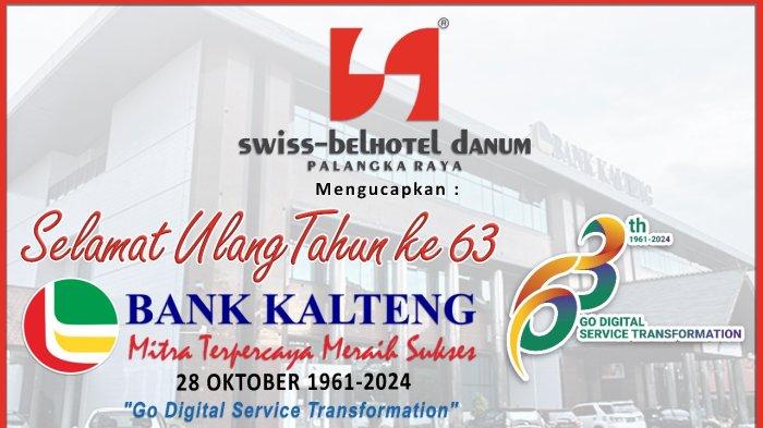 Swiss-BelHotel Danum Palangka Raya Ucapkan Selamat Ulang Tahun ke-63 Bank Kalteng, 28 Oktober ...