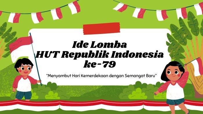 25 Ide Lomba 17 Agustus Unik untuk Meriahkan Hari Kemerdekaan Indonesia - Tribunkaltim.co