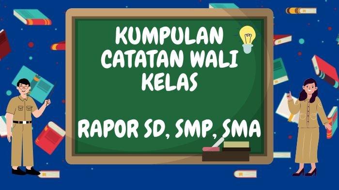 60 Contoh Catatan Wali Kelas Penuh Motivasi untuk Pembagian Rapor Kurikulum Merdeka SD, SMP, SMA ...