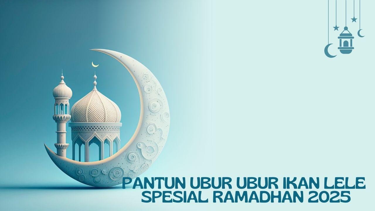 70 Contoh Pantun Ubur Ubur Ikan Lele yang Viral di Media Sosial Spesial Ramadhan 2025 ...