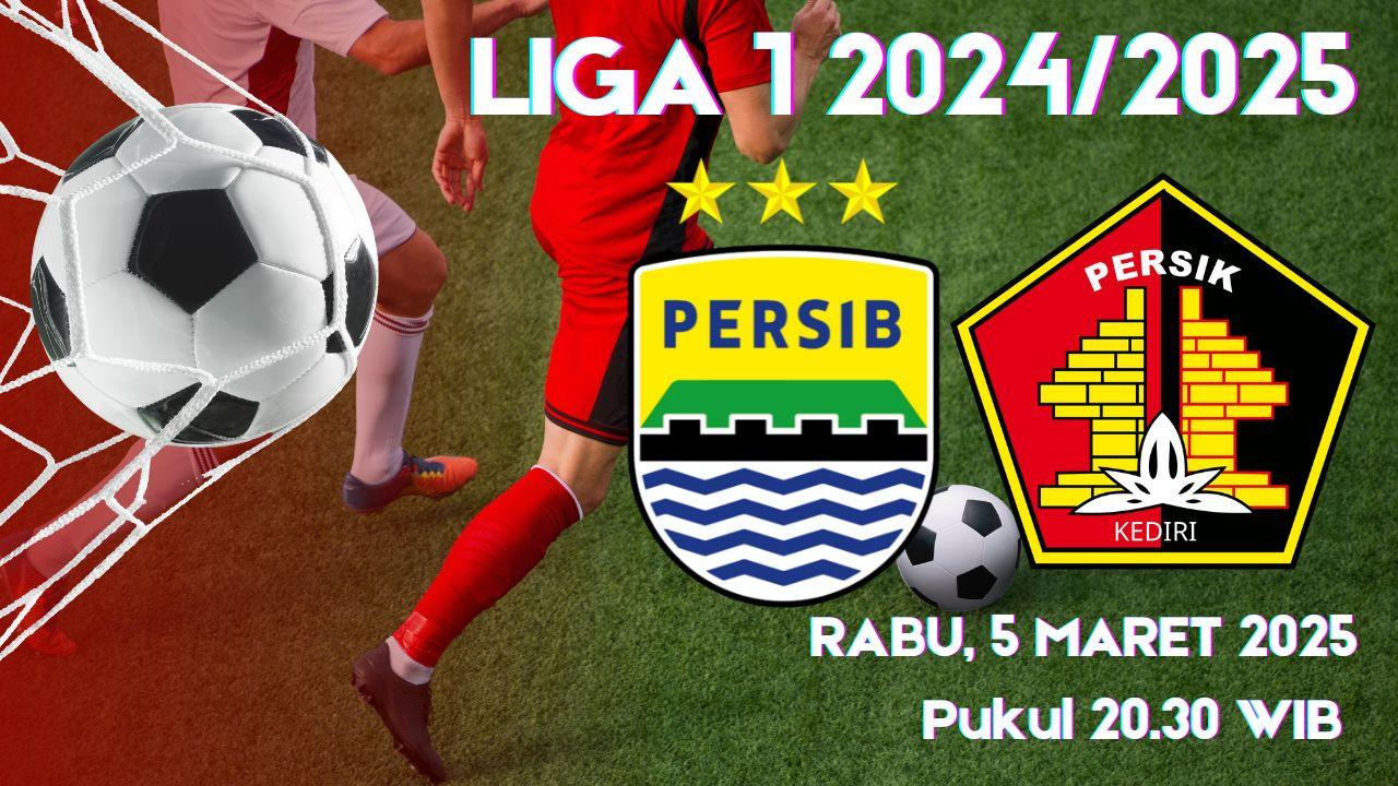 Link Live Score Persib Bandung vs Persik Kediri di Liga 1 2024/2025 ...