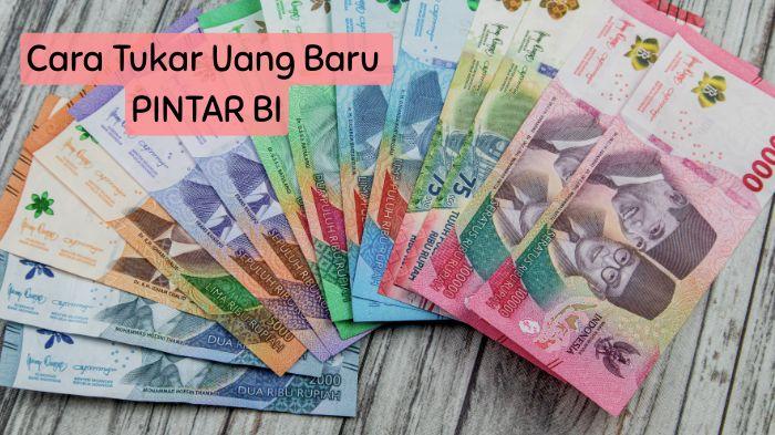Klik https://pintar.bi.go.id login, Cara Tukar Uang Baru 2025 di BRI, BCA, BSI, Mandiri, BI ...