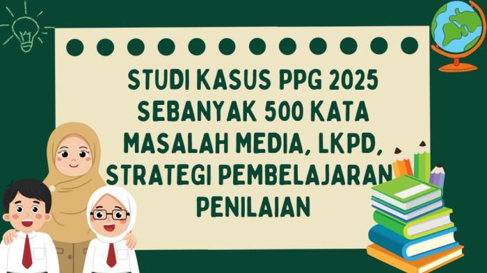 4 Contoh Studi Kasus PPG 2025 Lengkap dengan Jawaban - Tribunkaltim.co