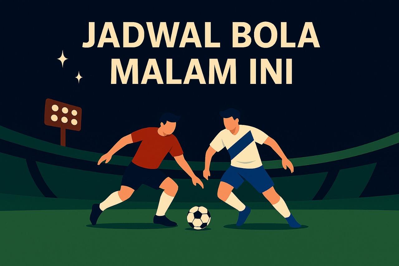 Jadwal Bola Malam Ini dan Tempat Nonton, Ada Makau vs Timnas Indonesia ...