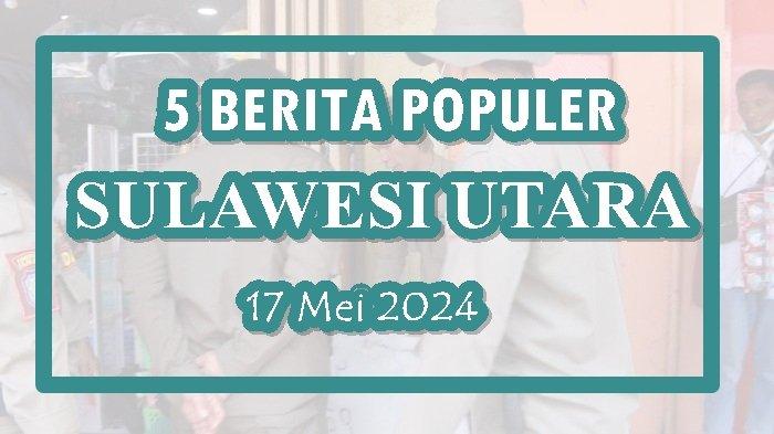 5 Berita Populer Sulawesi Utara: Harga Rica Turun hingga Oknum PNS Diamankan saat Razia Miras ...
